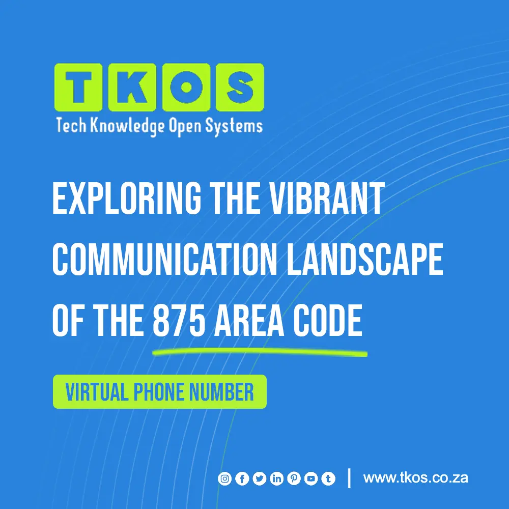 875 Area Code: Discover 5 ExclusiveSecrets to Success | TKOS